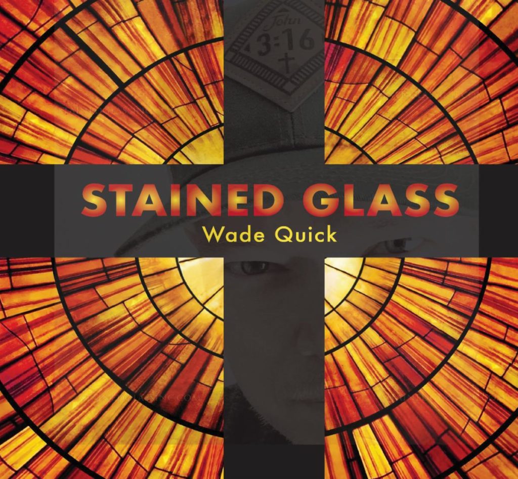 Wade Quick - Stained Glass - Country Music News International
