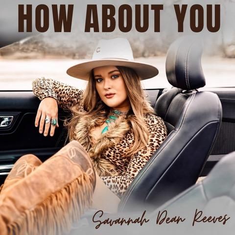 Savannah Dean Reeves How About You - Country Music News International