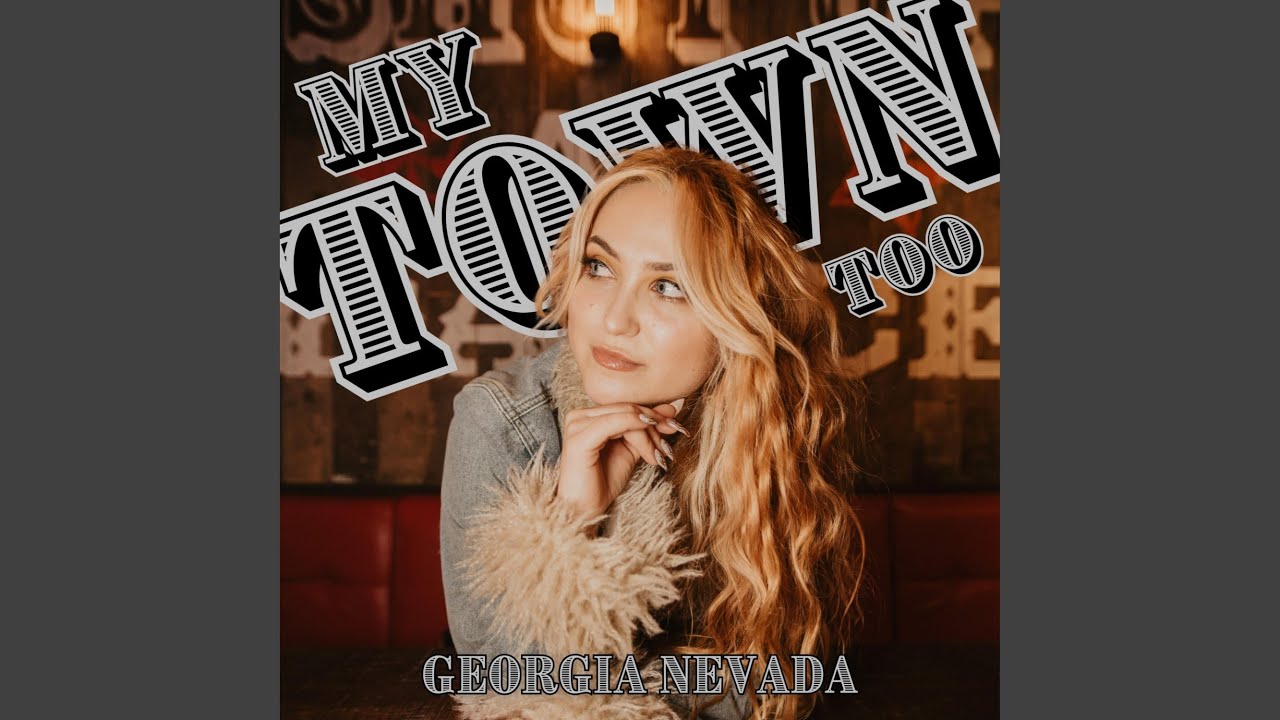 Georgia Nevada My Town, Too - Country Music News International