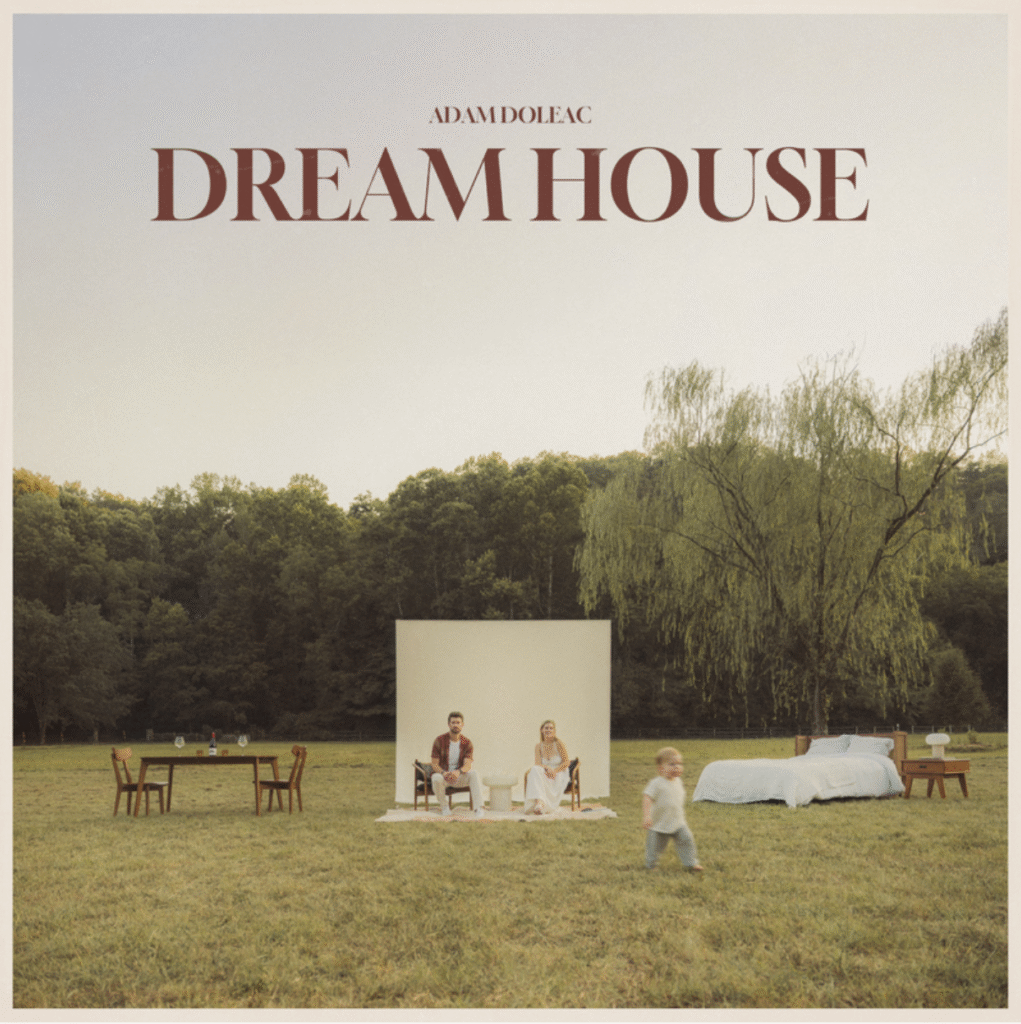 Adam Doleac Dream House - Country Music News International