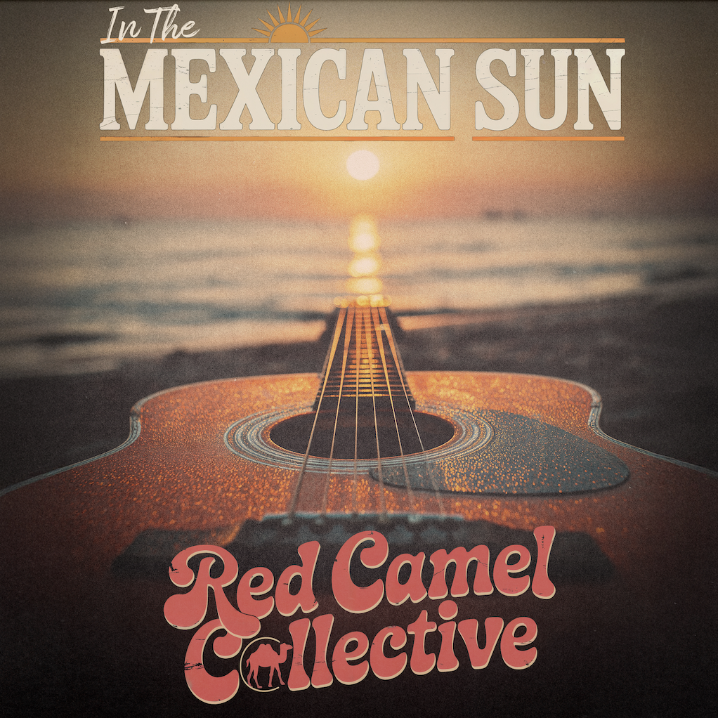 Red Camel Collective In The Mexican Sun - Country Music News International