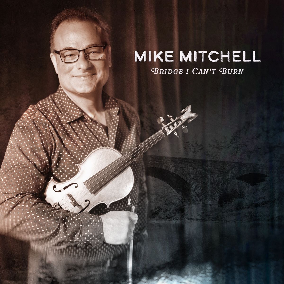 Mike Mitchell Bridge I Can’t Burn - Country Music News International